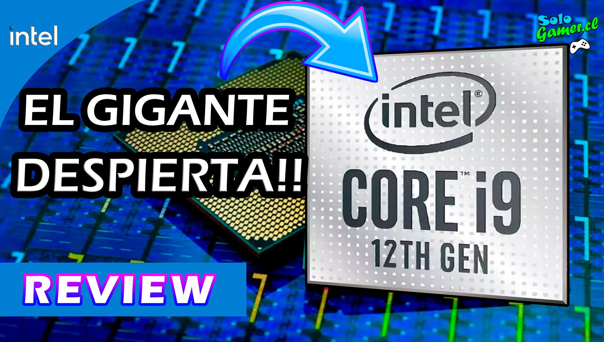 Review : Intel12° Generación - Un Gigante Despierta !!! - SoloGamer